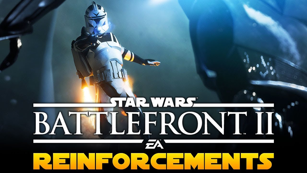 Star Wars Battlefront 2 Reinforcements - YouTube