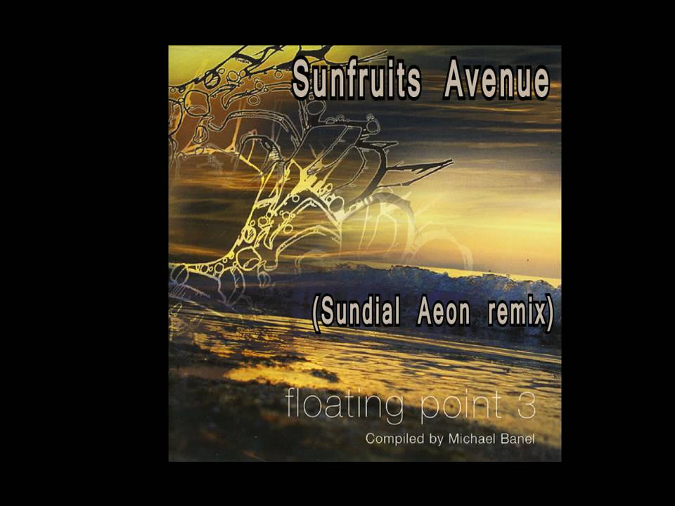 Sunfruits Avenue (Sundial Aeon remix) - YouTube