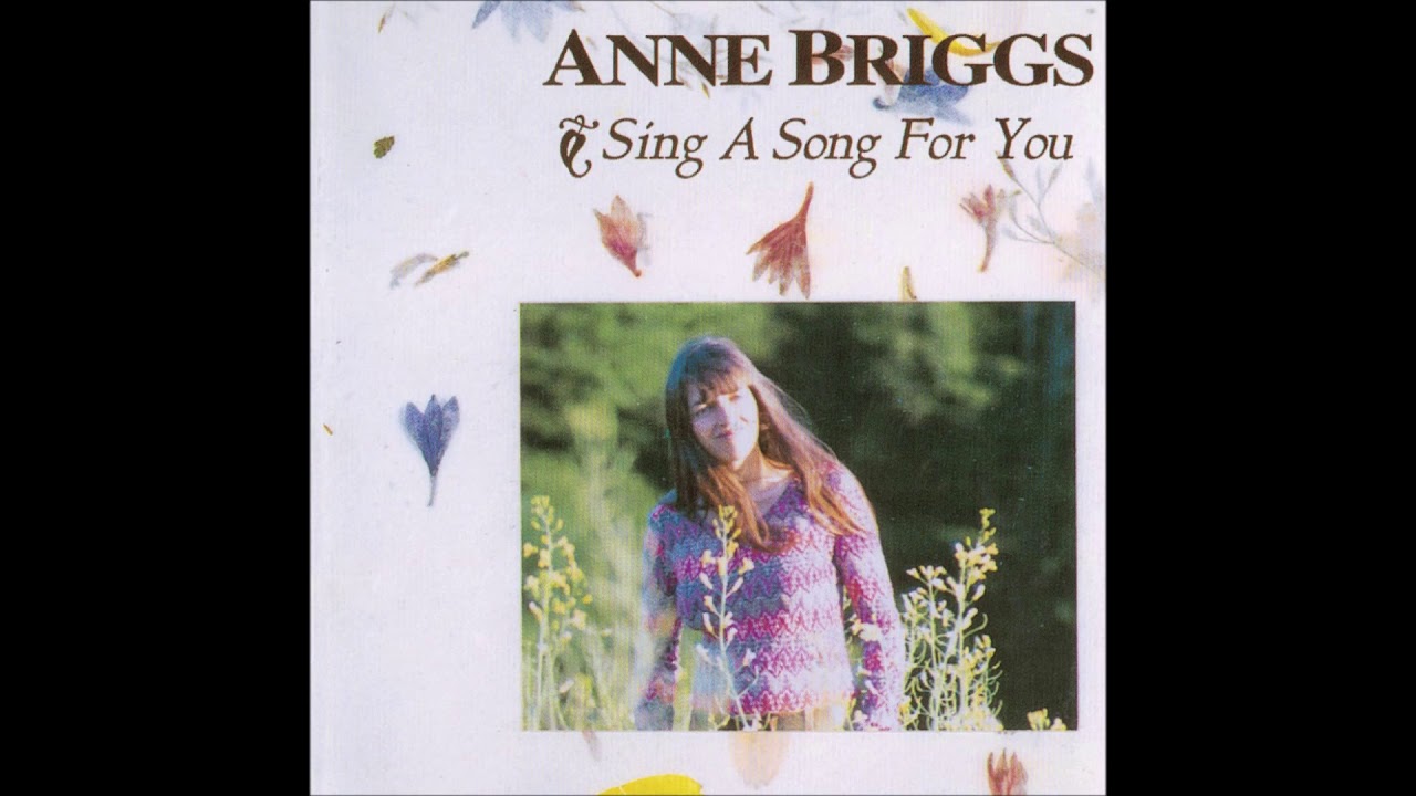 Anne Briggs - Sing a Song for You (1996) - YouTube
