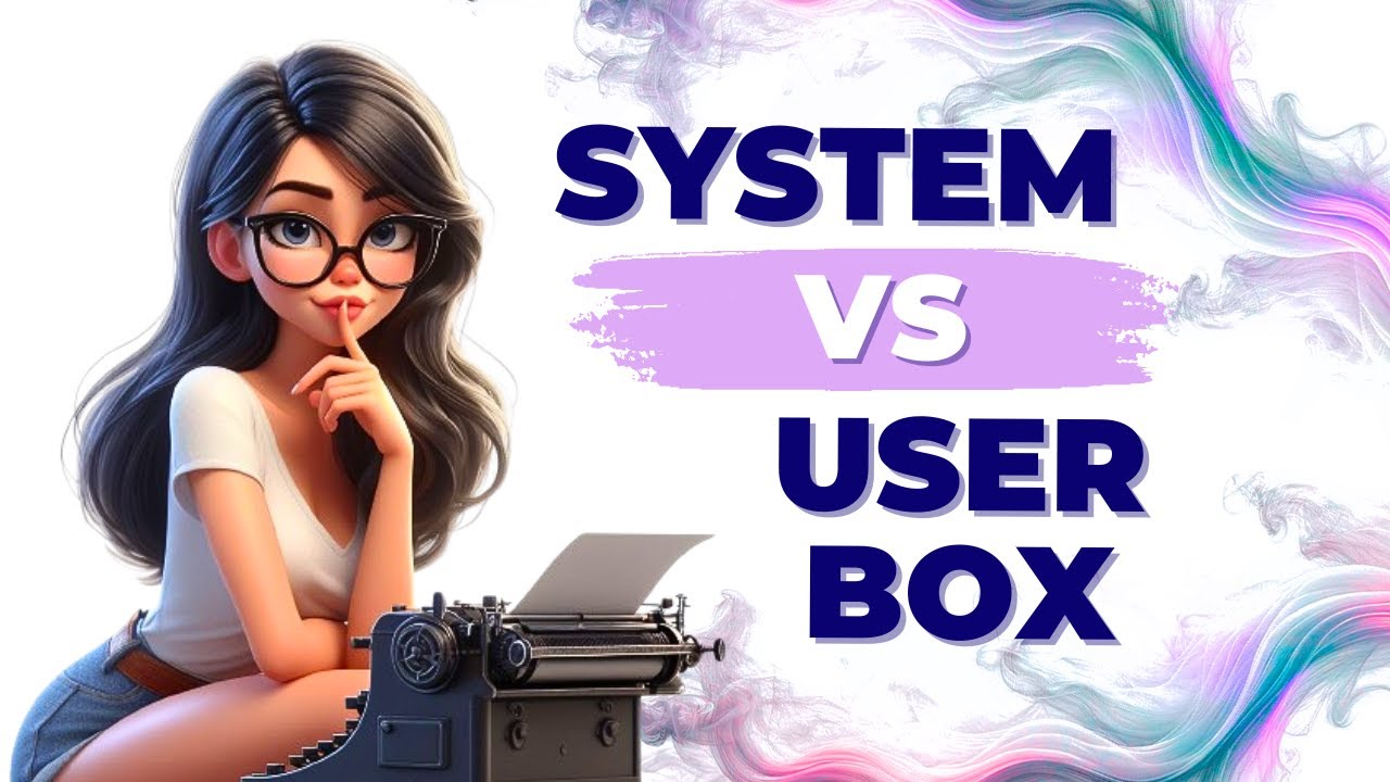 Optimizing AI for Writers: System and User Boxes Explained - YouTube