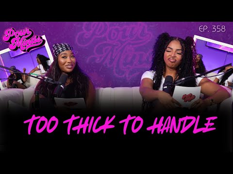 POUR MINDS | Episode 358: Too Thick to Handle