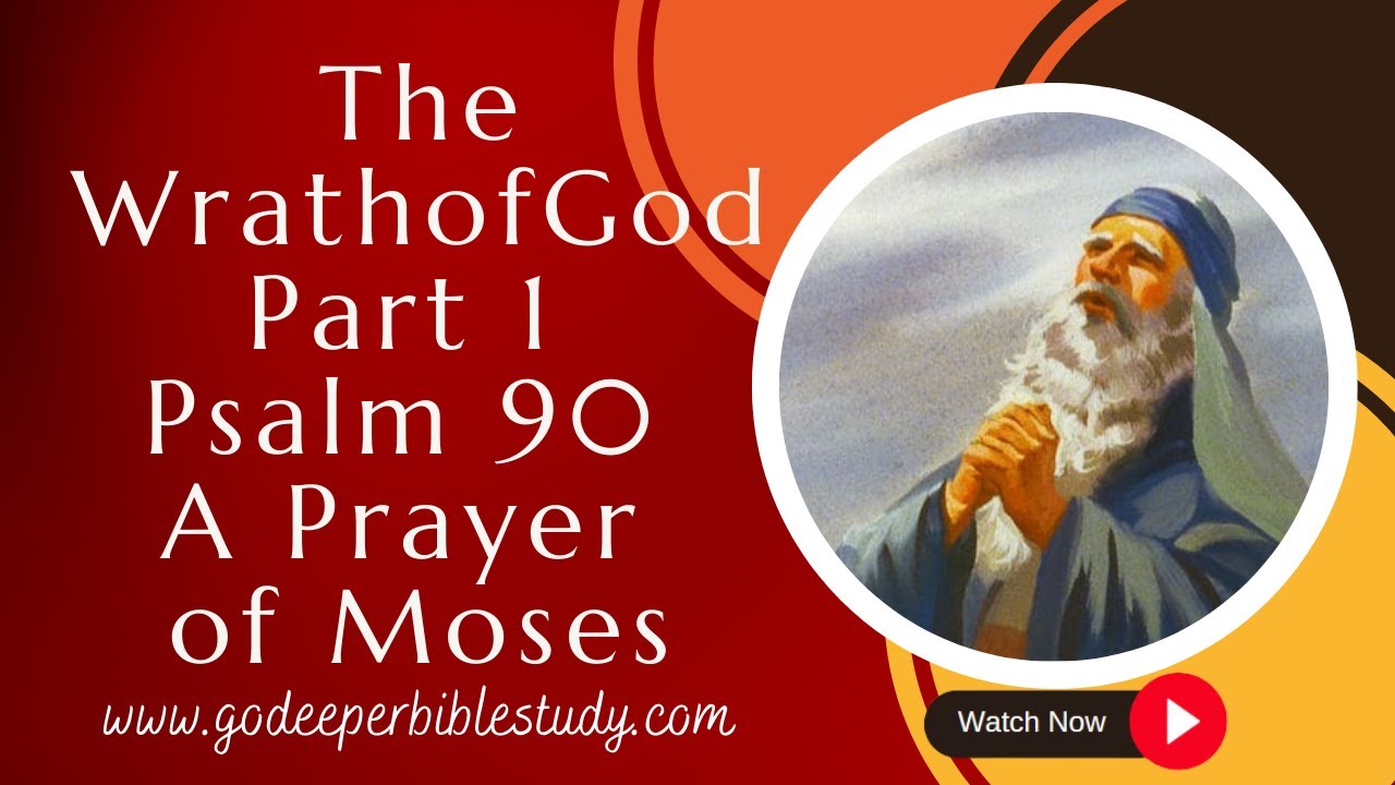 The Wrath of God Part 1 Psalm 90 A Prayer of Moses - YouTube