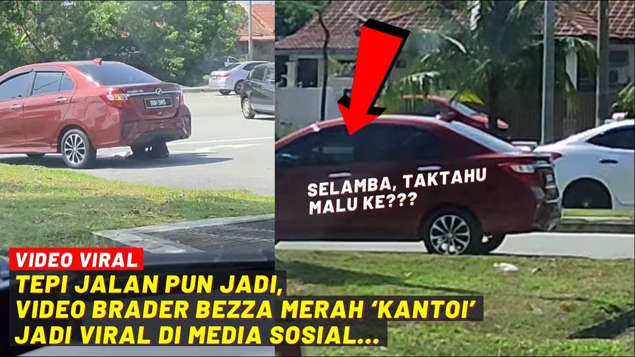 TEPI JALAN PUN JADI, VIDEO BRADER BEZZA MERAH 'KANTOI' JADI VIRAL DI ...