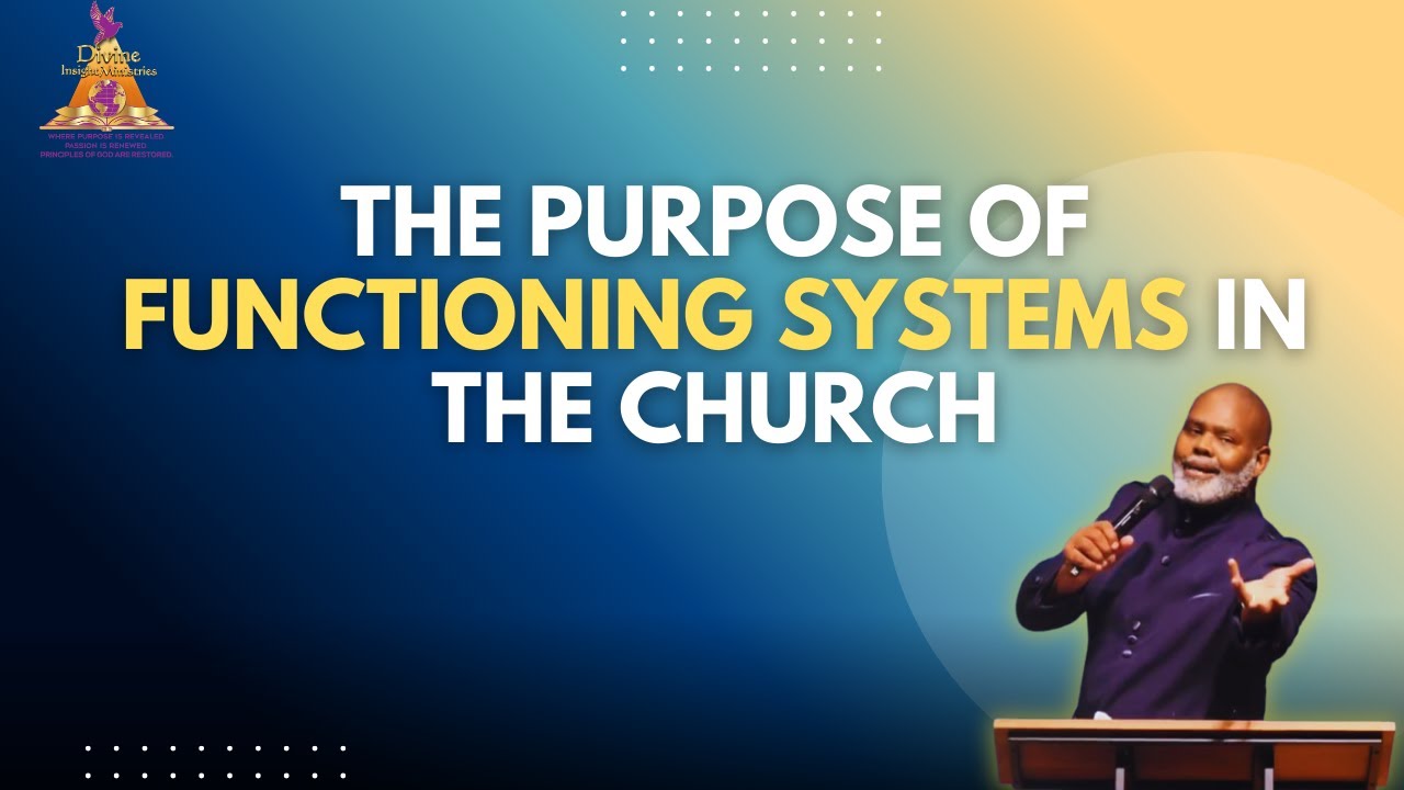 The Purpose of Functioning Systems in the Church - YouTube