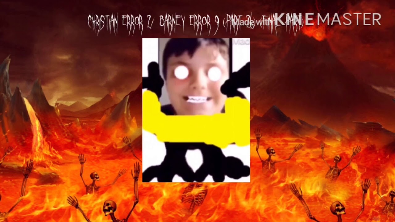 Christian Error 2/Barney Error 9 (Part 26) (Final Part) - YouTube