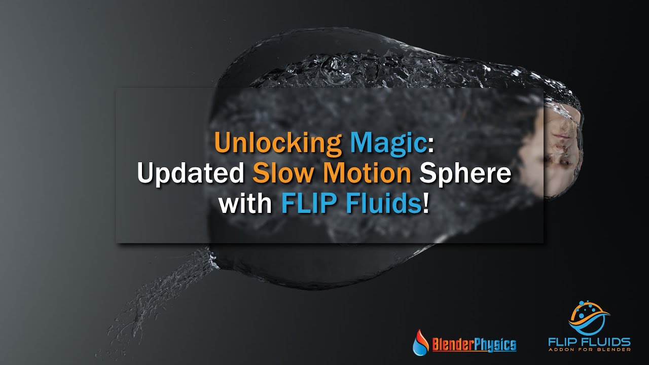 Unlocking Magic: Updated Slow Motion Sphere with FLIP Fluids! - YouTube