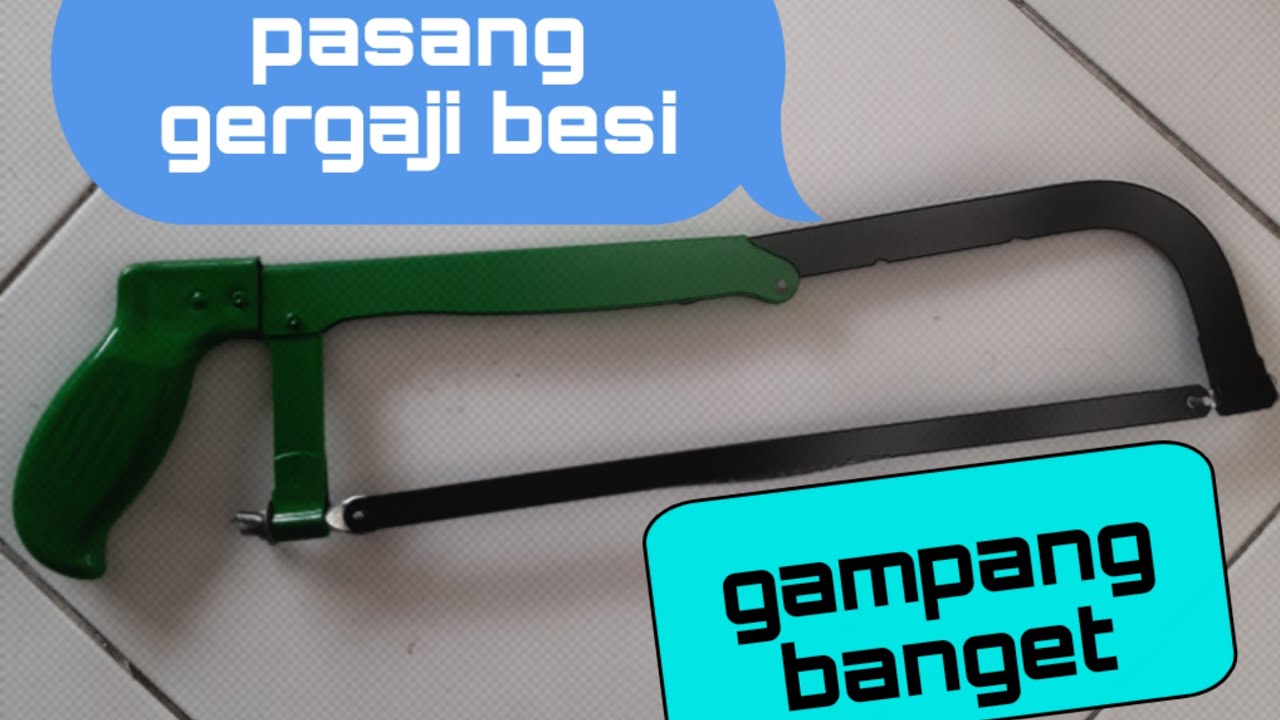 cara memasangkan gergaji besi oleh bapak suhu - YouTube