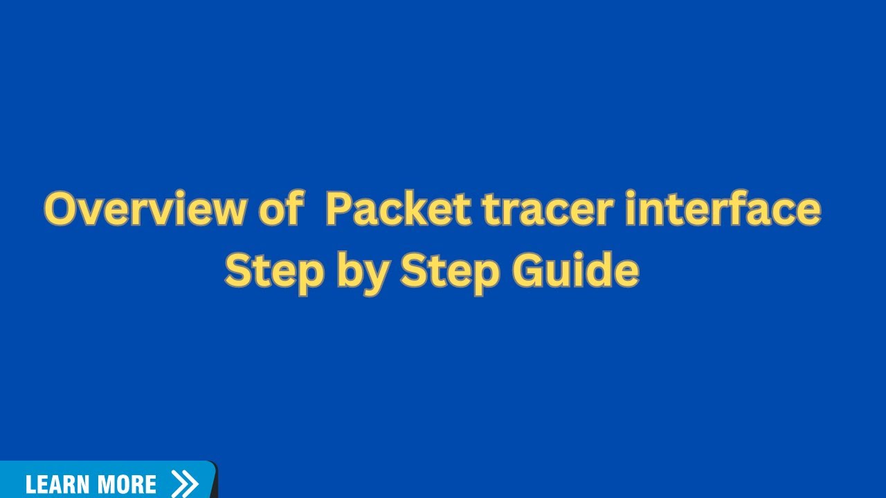 Overview of the Packet tracer Main Interface | VU CS610P - YouTube