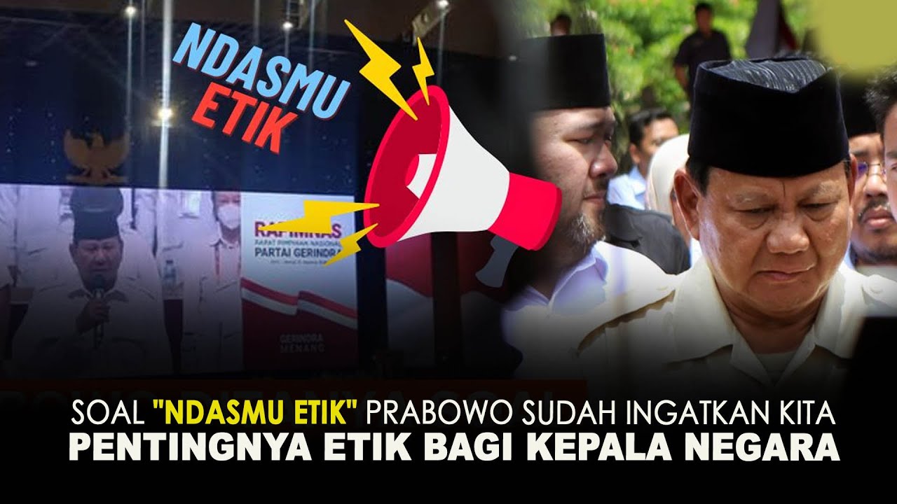 SOAL "NDASMU ETIK" PRABOWO SUDAH INGATKAN KITA PENTINGNYA ETIK BAGI ...