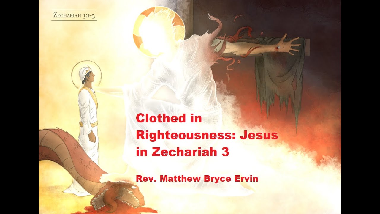 Clothed in Righteousness: Jesus in Zechariah 3 - YouTube