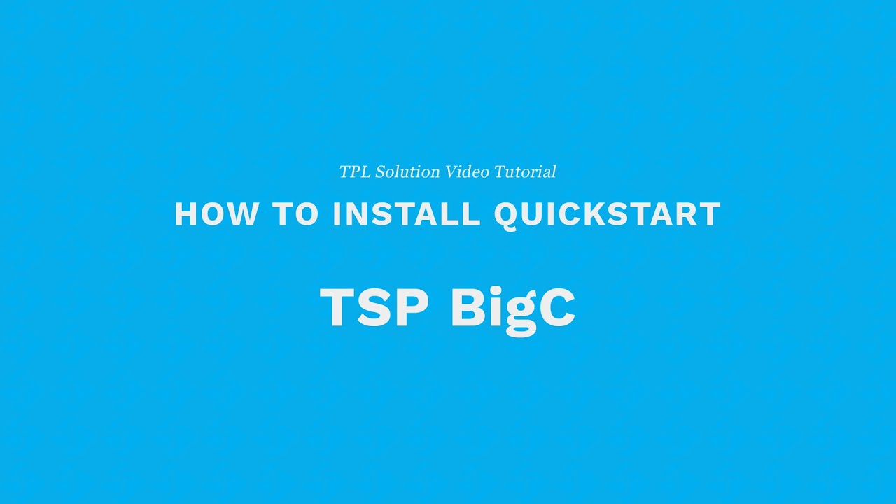 TSP BigC - Quickstart installation guide - YouTube