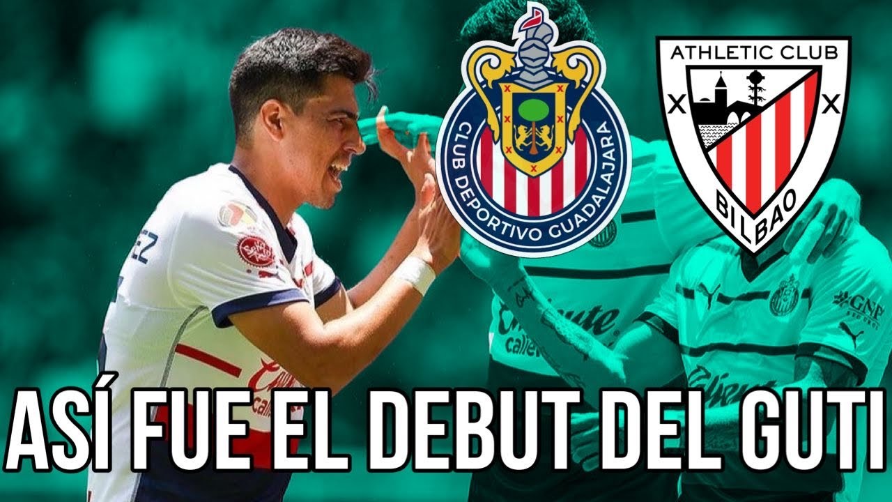 🚨Noticia chivas | ASÍ FUE EL DEBUT DEL GUTI CON CHIVAS | Chivas vs ...