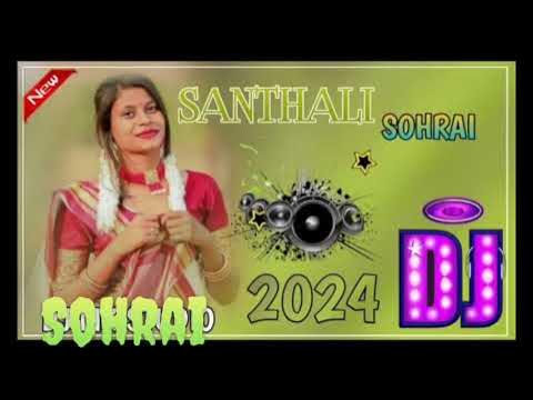 DJ sãñtálí Sohrai song 2024 SOHRAI SÃÑTÁLÍ DJ Remix SOHRAI - YouTube
