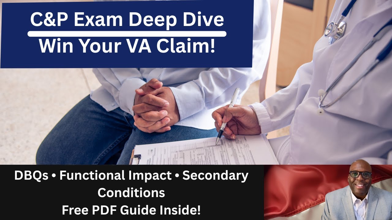 VA C&P Exam Explained | DBQs, Functional Impact, and Secondary ...