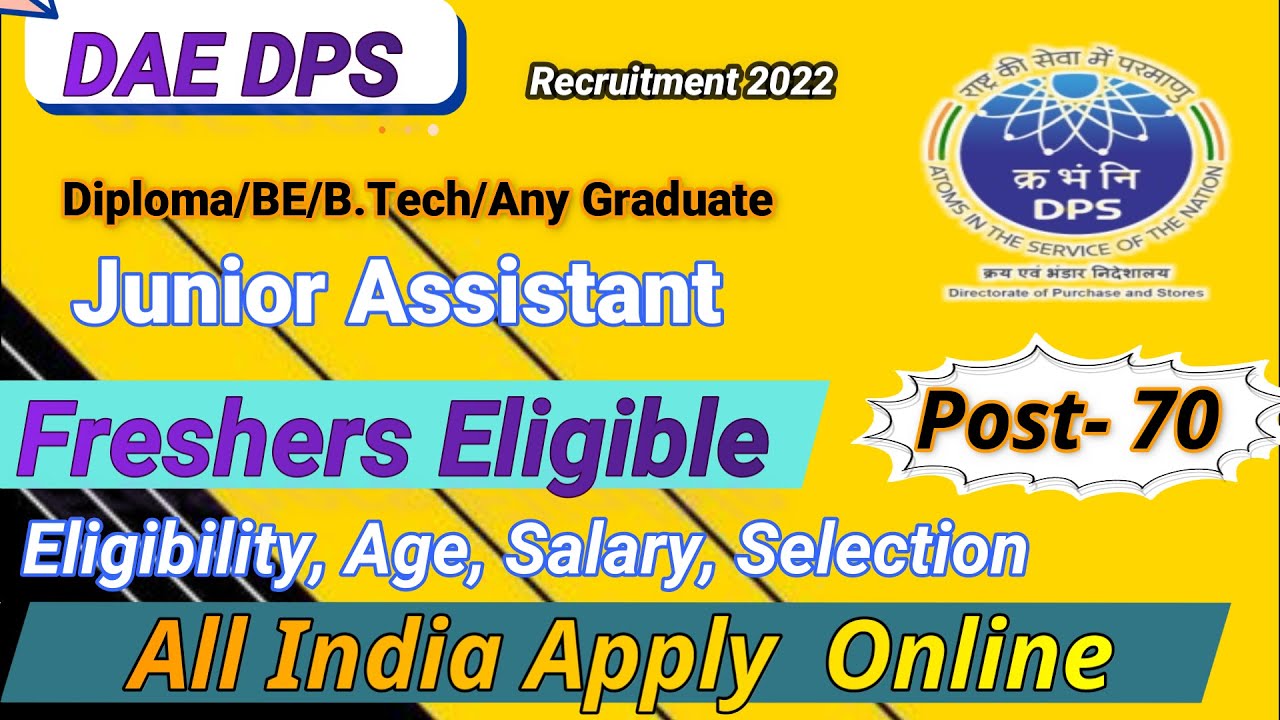 DAE DPS Junior Assistant & Other Vacancy 2022 | Diploma/BE/B.Tech/Any ...