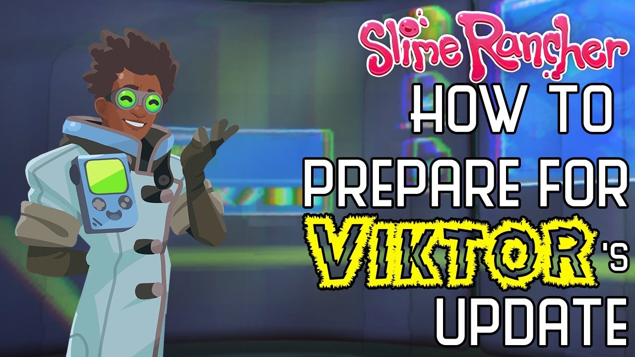 How to prepare for Victor's update for Slime Rancher! - YouTube