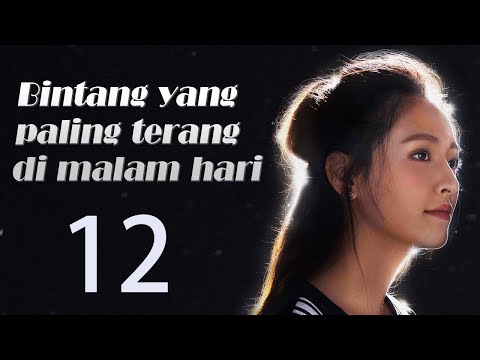 【INDO】Bintang yang paling terang di malam hari 12丨The Brightest Star in The Sky