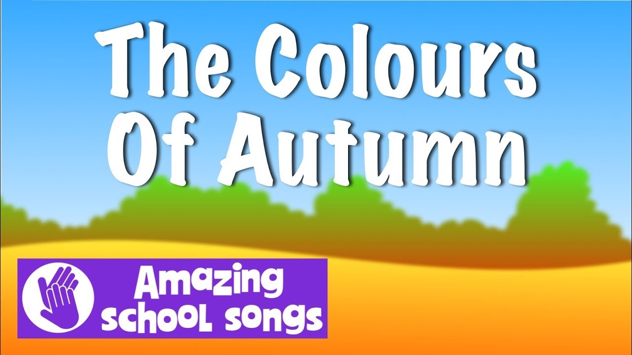 No 3 The Colours Of Autumn Harvest Songs With Lyrics For Schools No 3 The Colours Of Autumn Harvest Songs With Lyrics For Schools