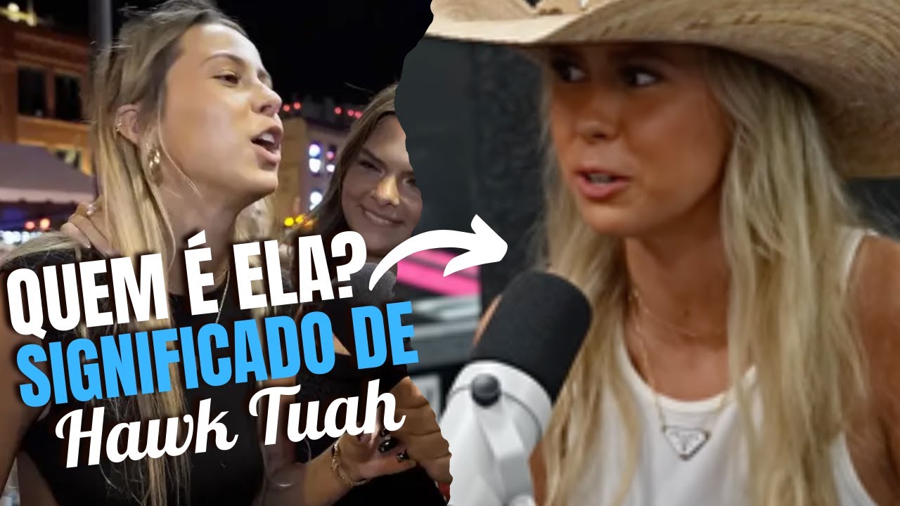 VEJA QUEM É A GAROTA DO MEME HAWK TUAH E O SIGNIFICADO DA PALAVRA ...