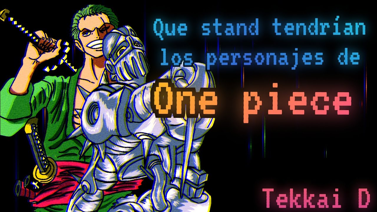 Que stand tendrían los personajes de one piece|tekkai D - YouTube