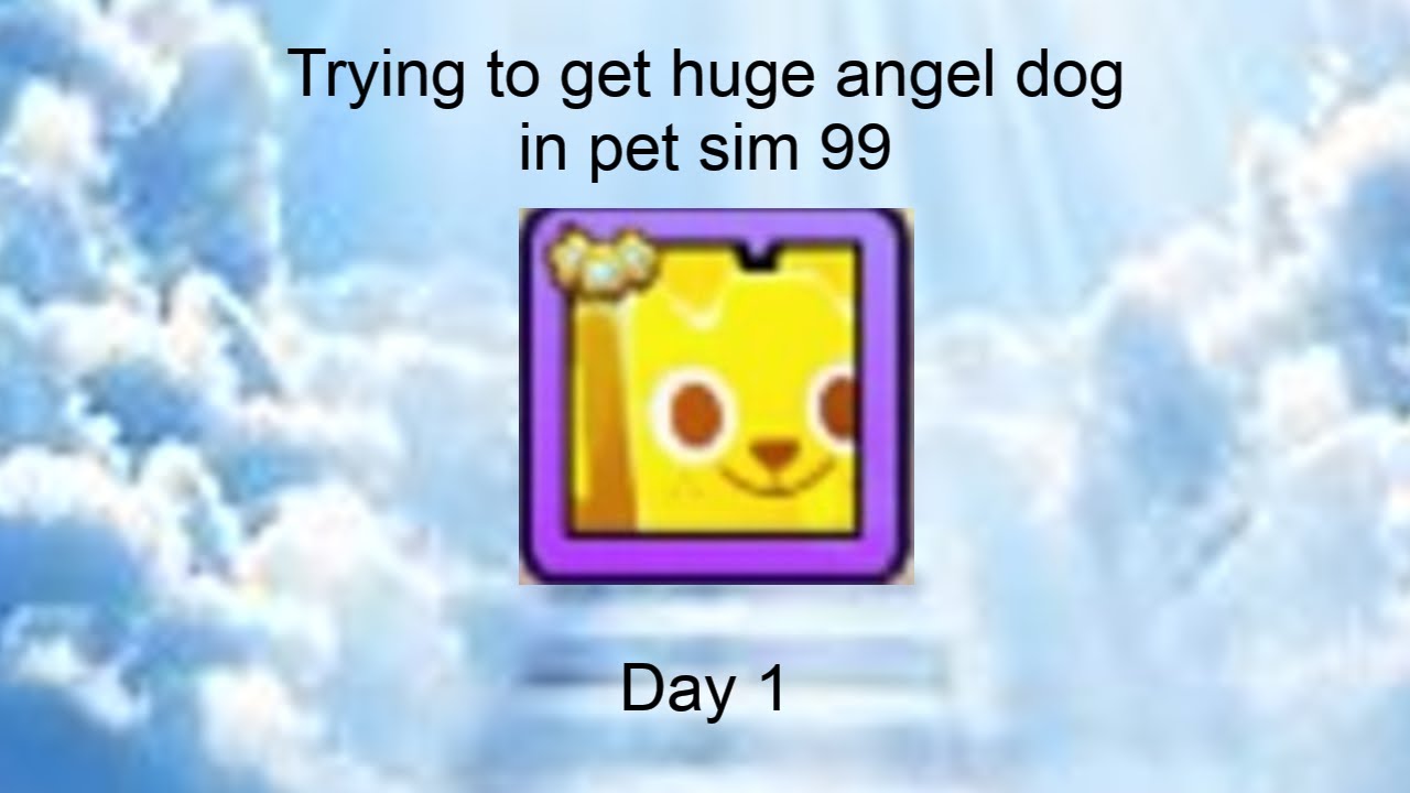 Trying To Get Huge Angel Dog in Pet Sim 99! Day 1 - YouTube