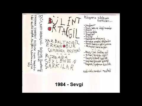 Bülent Ortaçgil - Sevgi - 1984 ©