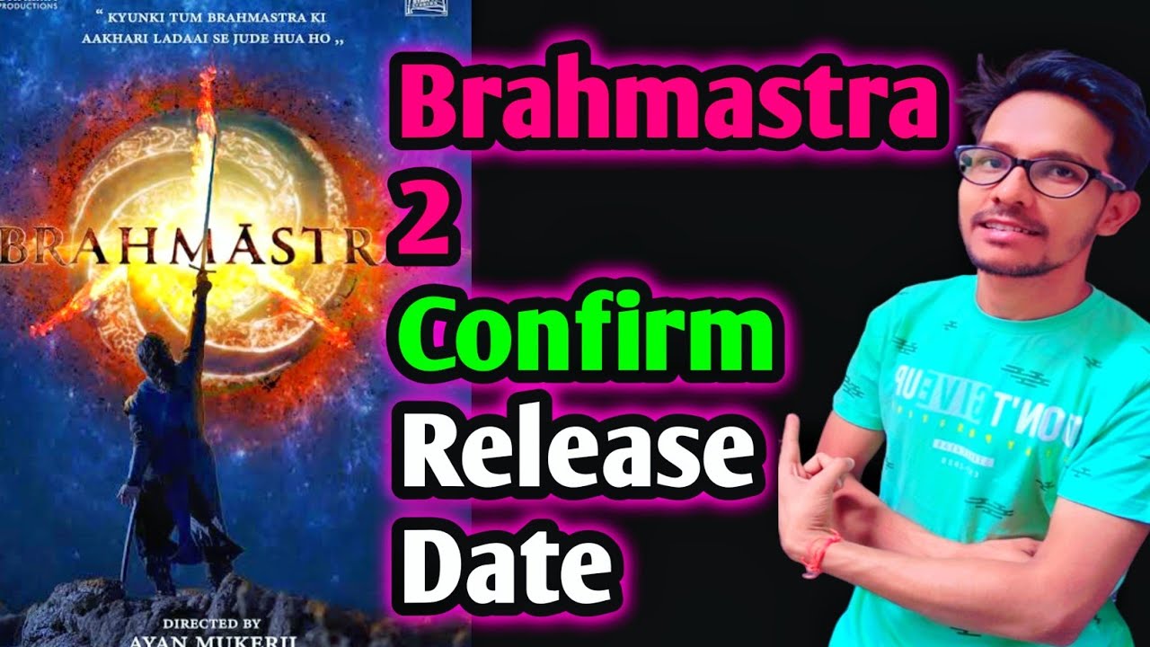 Brahmastra 2 Release Date Confirm By Ayan Mukerji | Brahmastra 2 ...