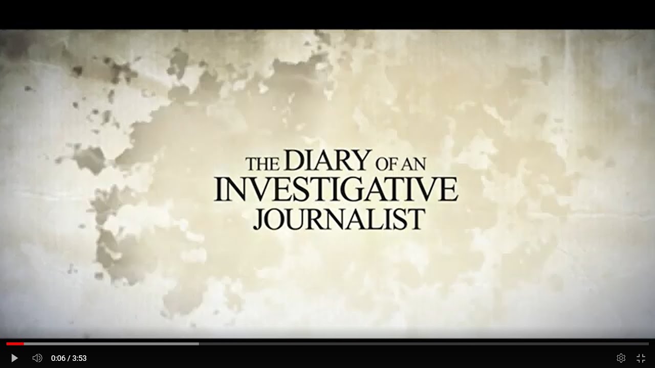 The Diary of an Investigative Journalist - YouTube