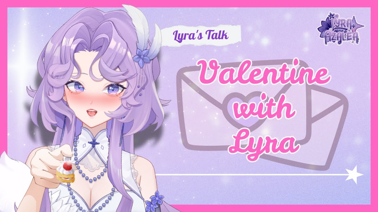 【Lyra's Talk】Valentine with Lyra - YouTube