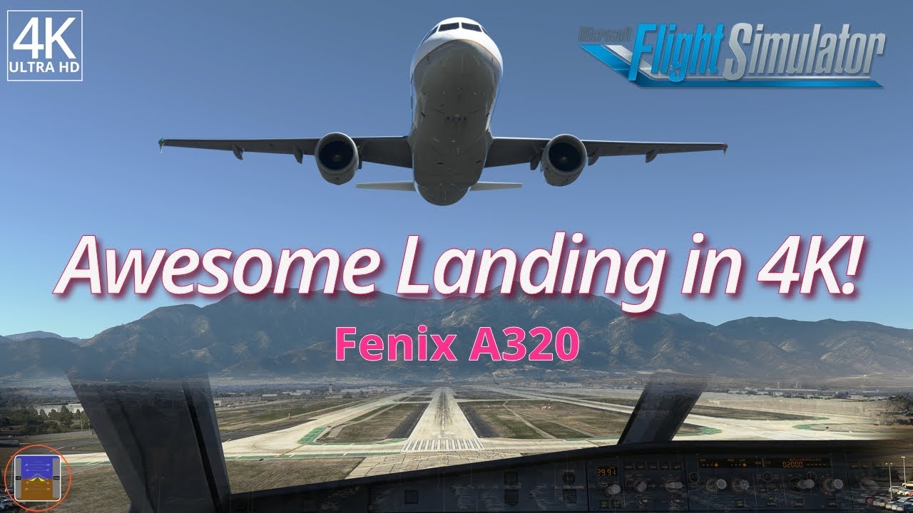 MSFS 2020 Awesome Landing - Fenix A320 - Full 4K! - YouTube