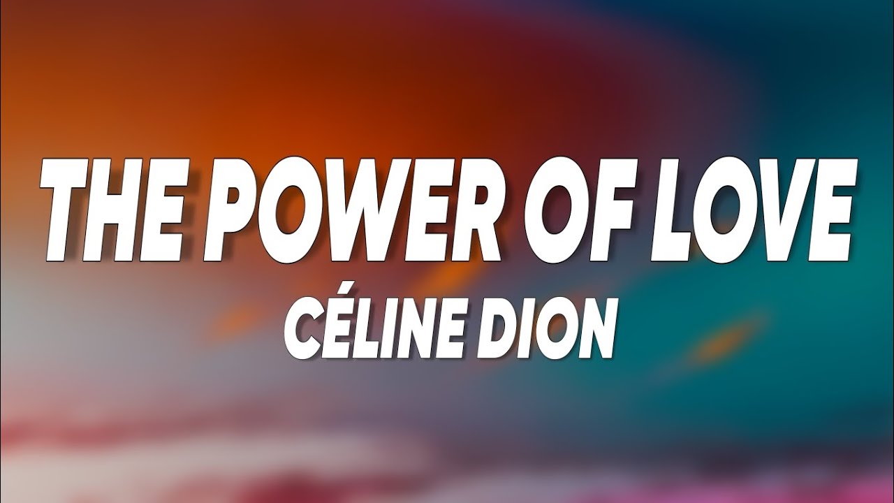 Céline Dion - The Power Of Love (Lyrics) - videoblogs.com
