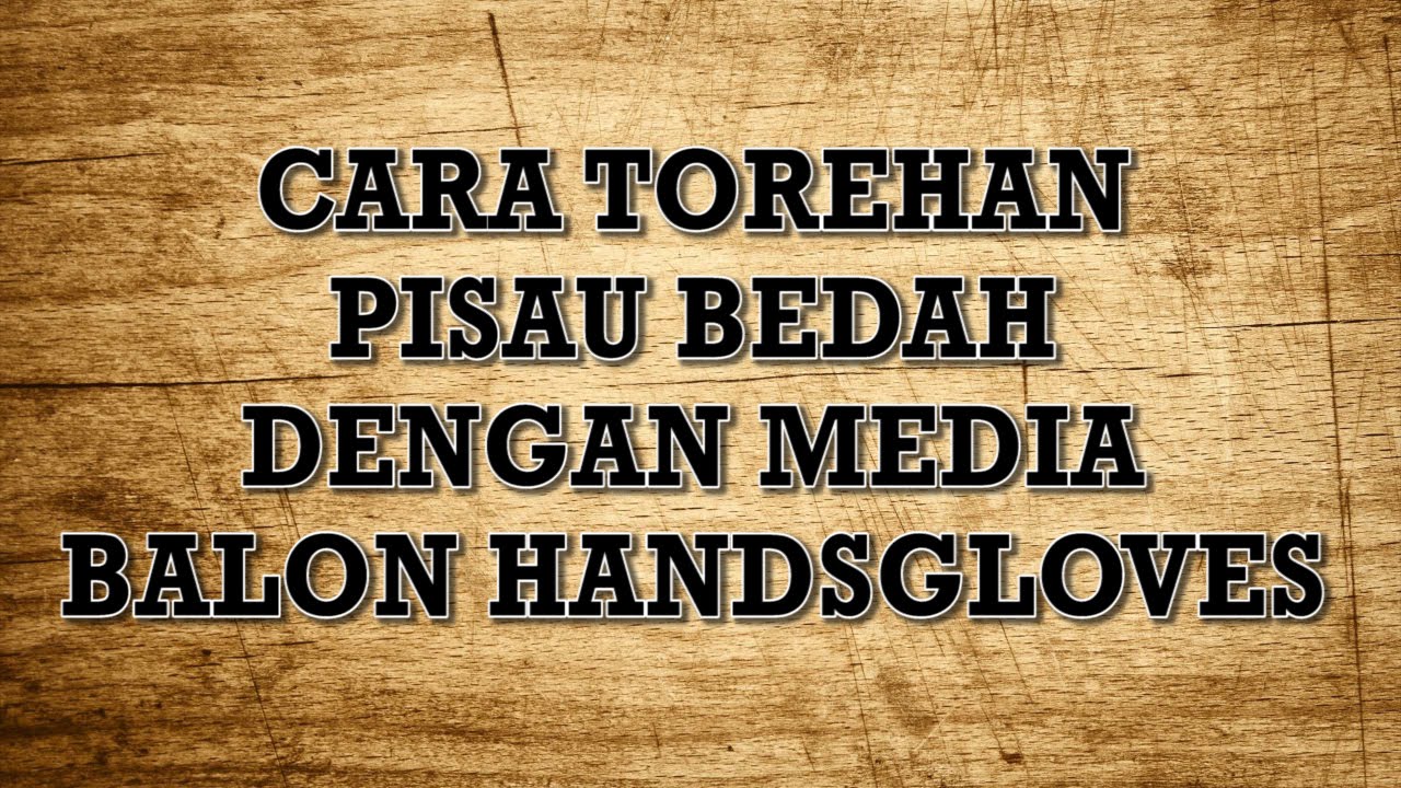 Cara Torehan Pisau Bedah dengan Media Balon Handsgloves - YouTube