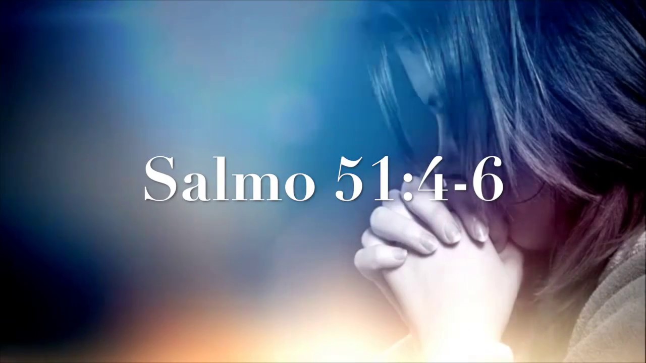 Salmo 51:4 -6 - YouTube