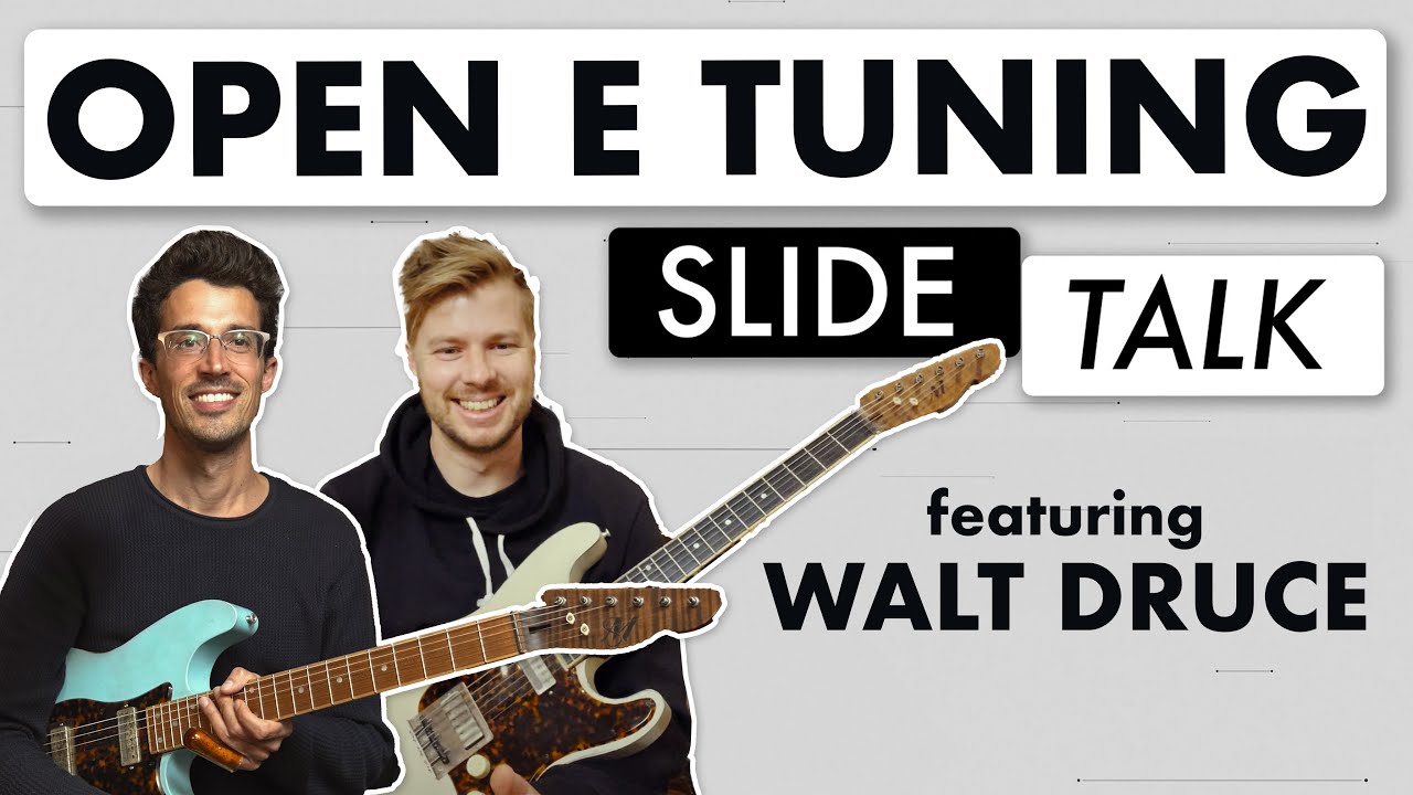 Cracking The Code of Open E Tuning | Slide Talk feat Walt Druce - YouTube
