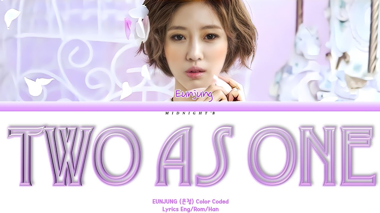 Eunjung (ウンジョン) – ’Two As One’ Lyrics 歌詞 (Color Coded Kan/Rom/Eng ...