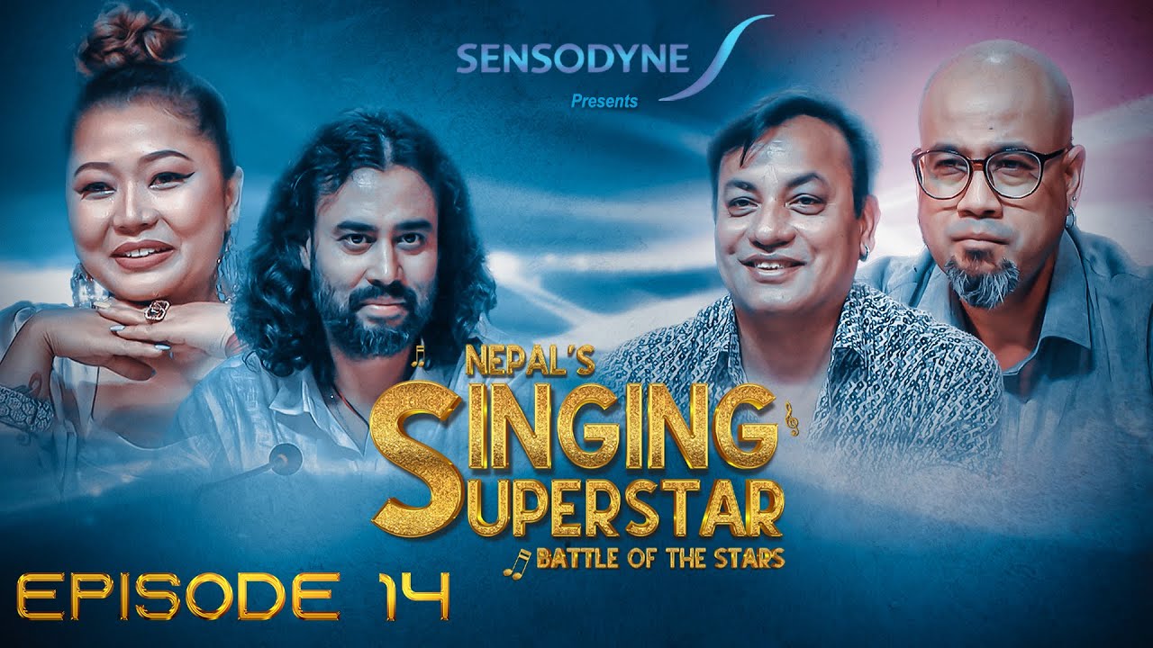 Nepal’s Singing Superstar "Battle of the Stars" || Episode - 14 ...