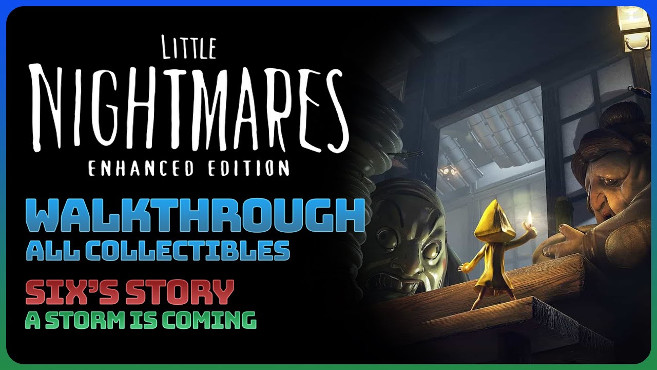 Little Nightmares - Six's Story: A Storm Is Coming (Walkthrough || All ...