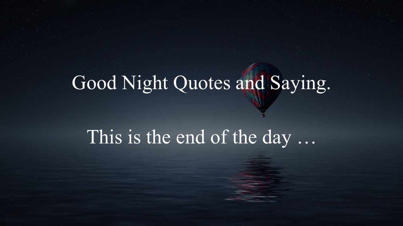 Good Night Quotes and Saying. This is the end of the day … - YouTube