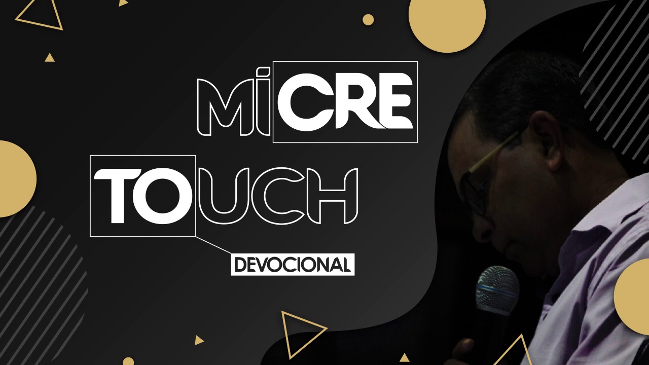MICRE Touch #168 - Devocional - YouTube