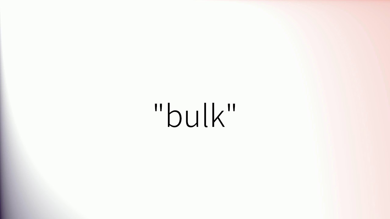 How to pronounce 'Bulk' (British English) - YouTube
