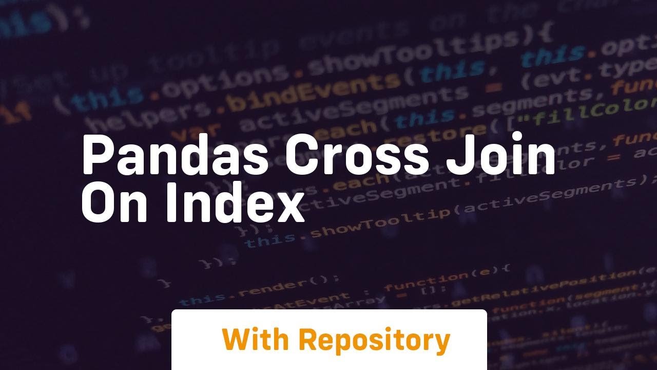 Pandas Cross Join On Index Youtube 0582