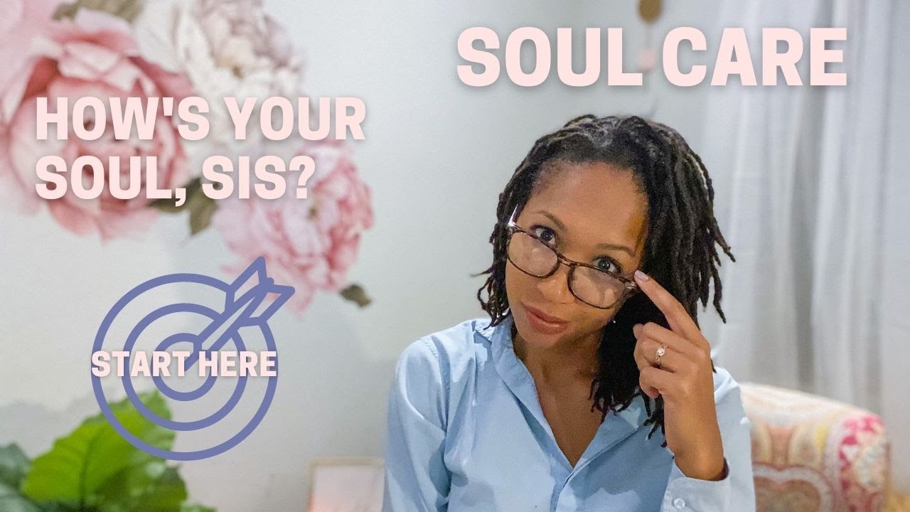 Soul Care What It Is Why It s Important YouTube Soul Care What It Is Why It s Important YouTube