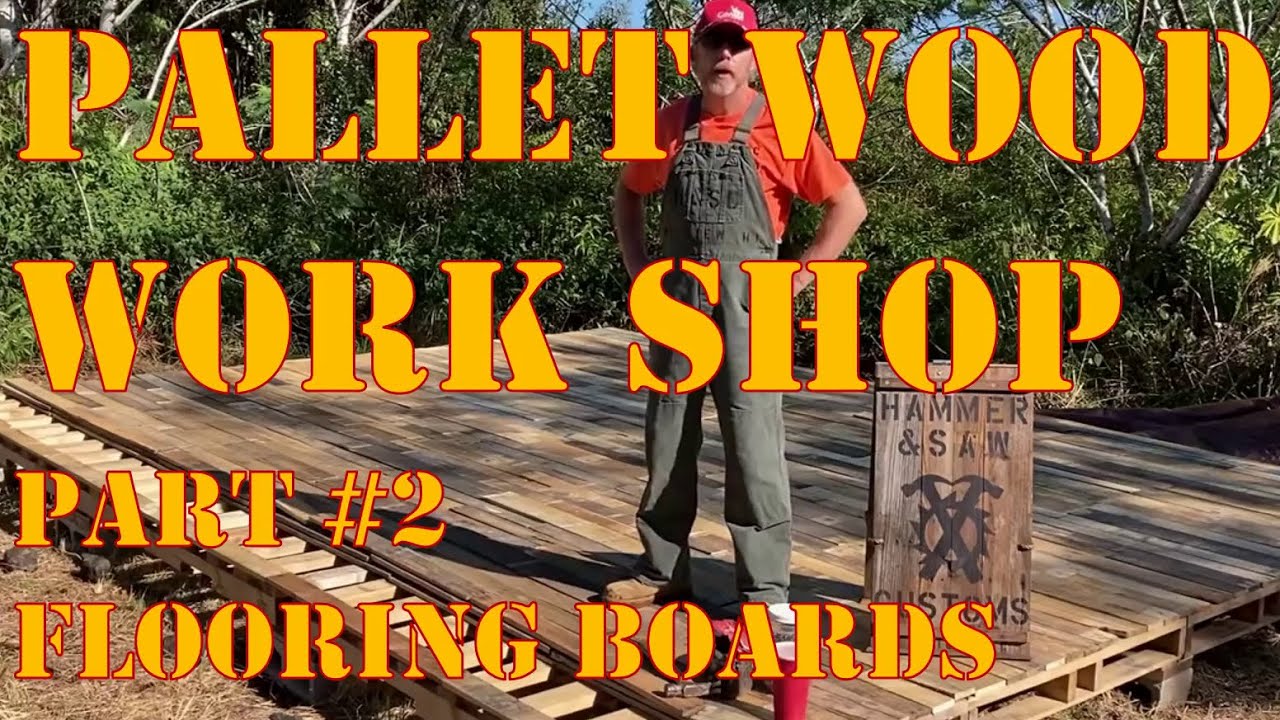 How to Build a Shop out of Pallet Wood H&SC Style Part #2 (Flooring ...