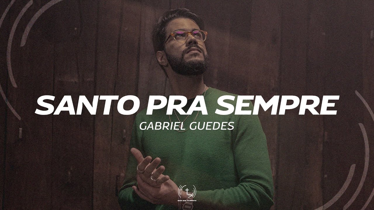 Gabriel Guedes - Santo Pra Sempre (Lyric Vídeo) - YouTube Music
