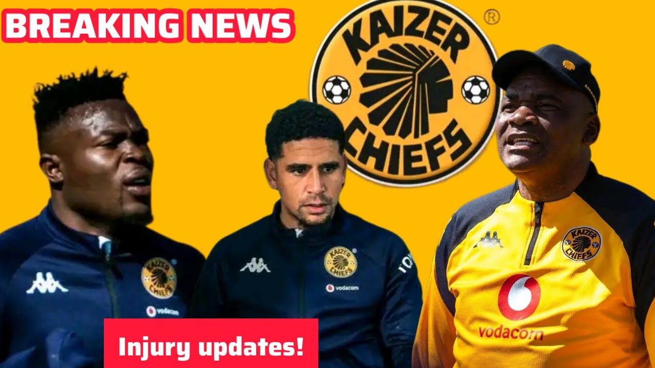 Breaking News: Kaizer Chiefs injury updates! ️Good news for Kaizer ...