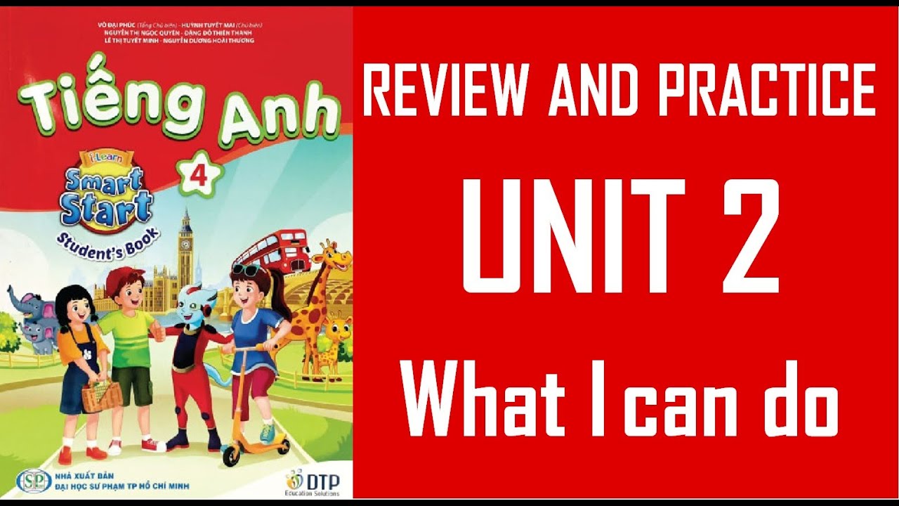 [TIẾNG ANH 4] I Learn Smart Start - UNIT 2. WHAT I CAN DO - REVIEW AND ...