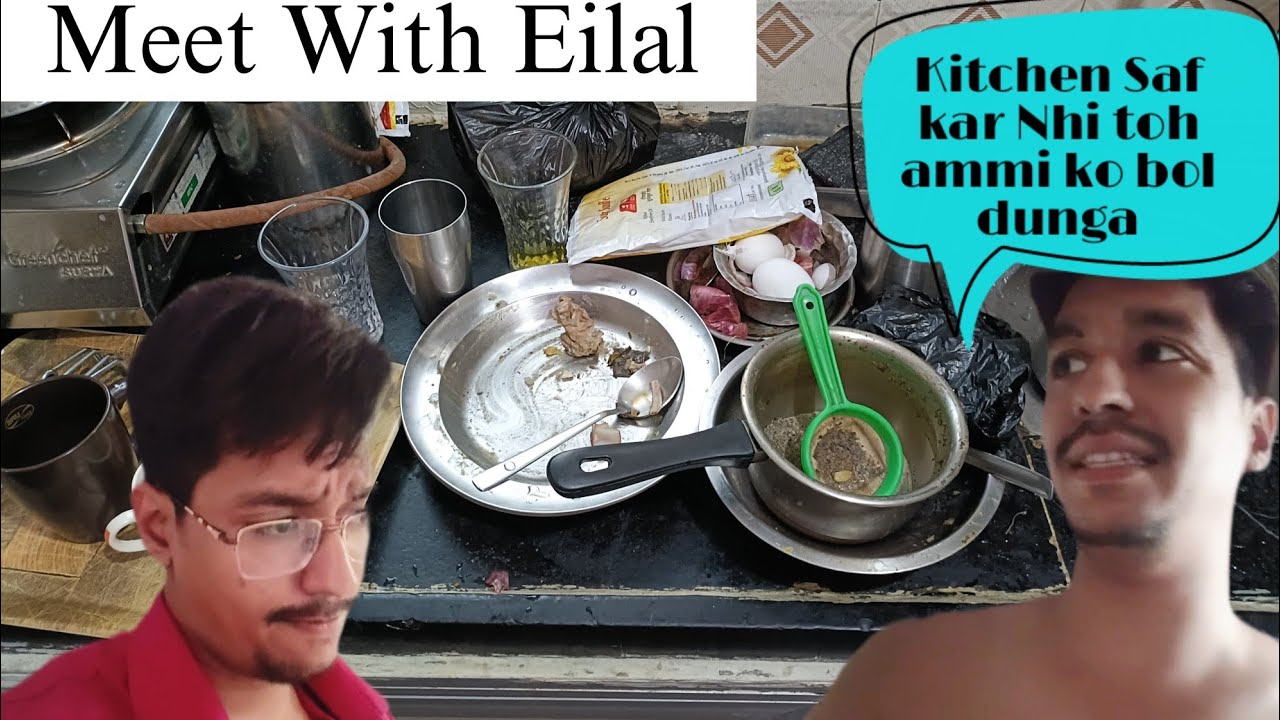 Meet with Eilal 😈 | Eilal Shouting On Chef Bilal Memon | Mood Of 😔 # ...