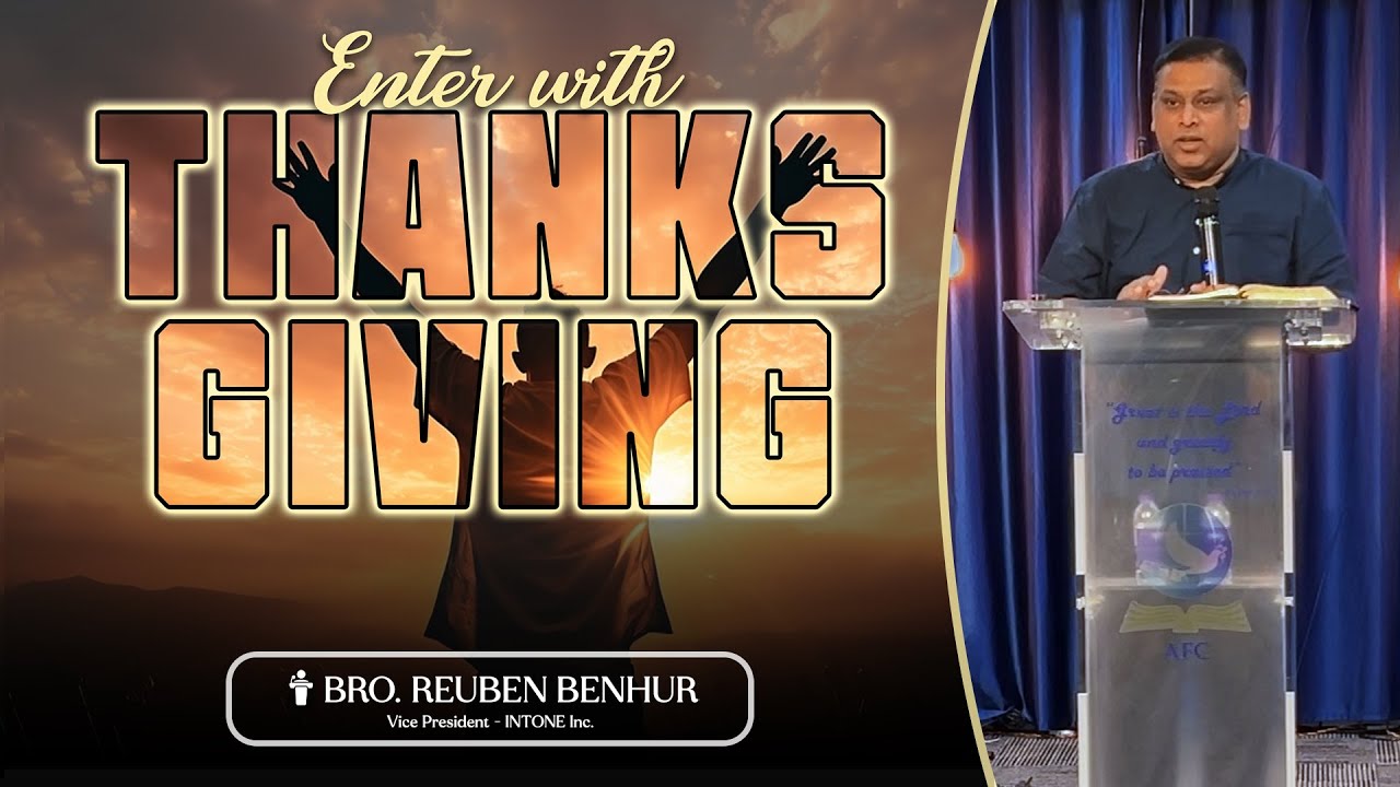 Enter with Thanksgiving | Bro. Reuben Benhur | Interface Corporate ...