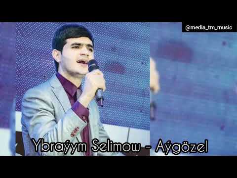 Ybraýym Selimow  - Aýgözel .mp3 | 2020