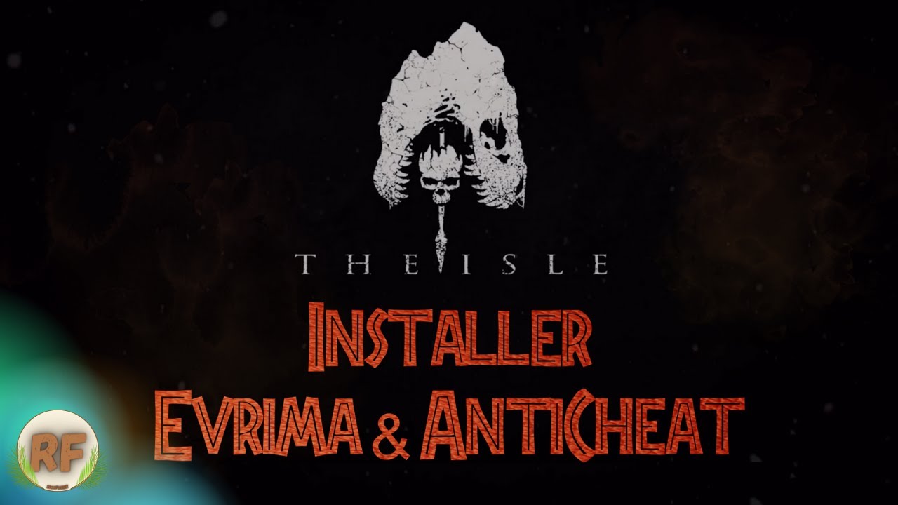 COMMENT INSTALLER EVRIMA + ANTICHEAT - THE ISLE - #tuto - YouTube